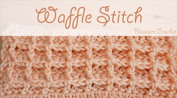 Waffle Stitch Crochet Tutorial Vol 2 – Design Peak